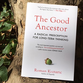 How Can We Be Good Ancestors? Hear from Roman Krznaric on the Key to ...
